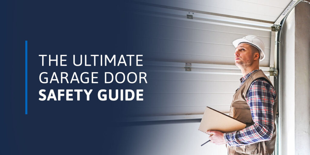 Garage Door Safety Guide: Tips to Protect Your Home & Family